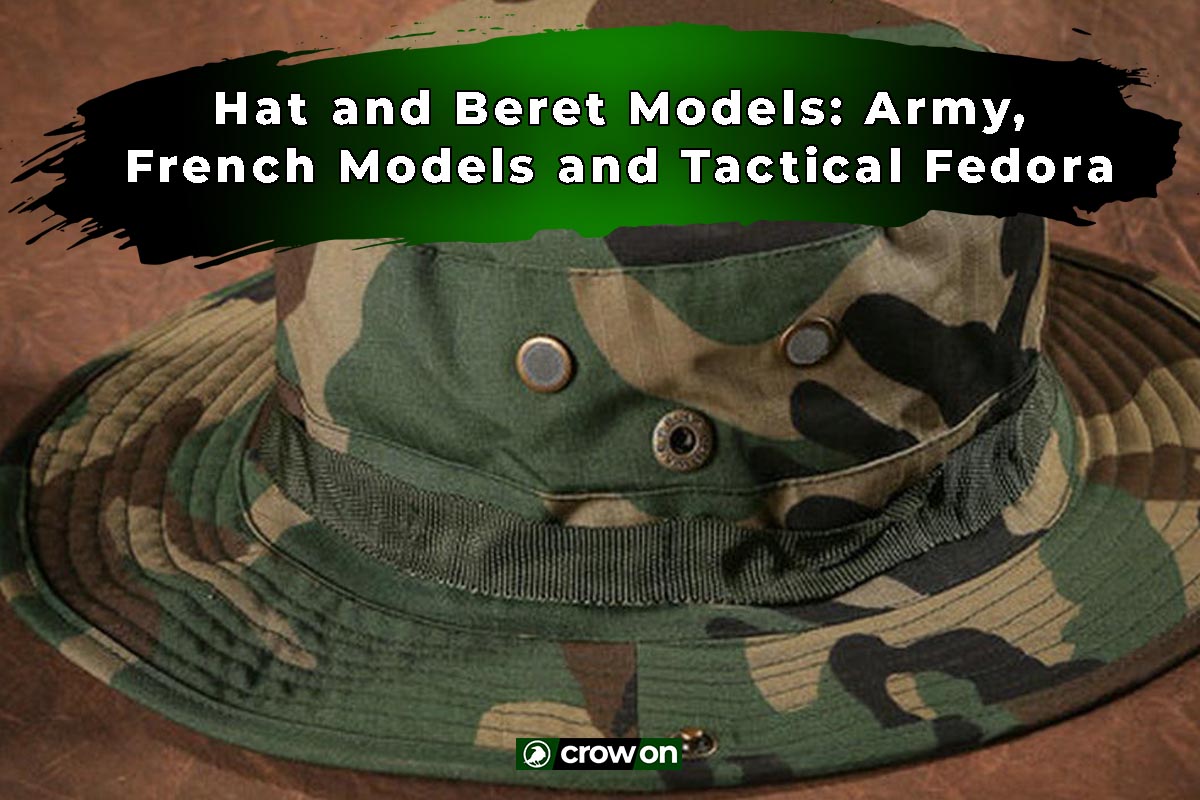 Hat and Beret Models: Army, French Models and Tactical Fedora – Crowon ...