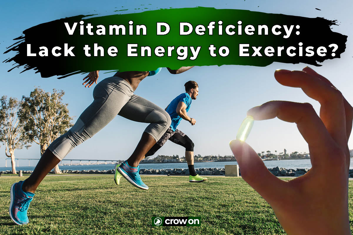 Vitamin D Deficiency: Lack the Energy to Exercise? – Crowon | Outdoor ...